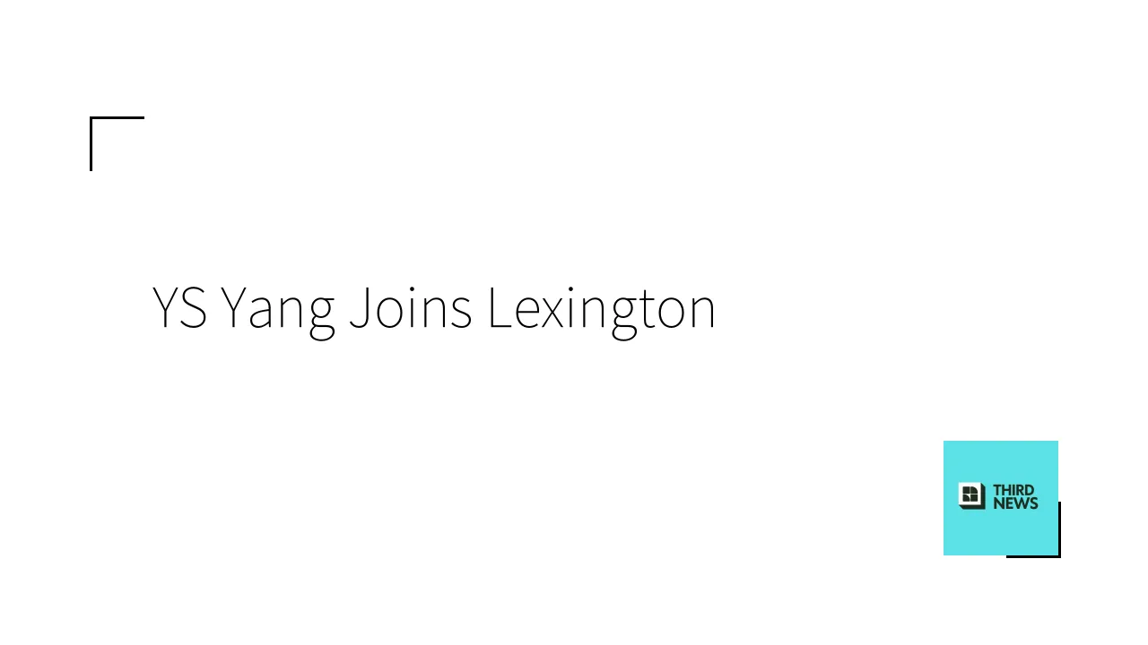Lexington Partners Welcomes YS Yang as Senior Advisor to Strengthen ...