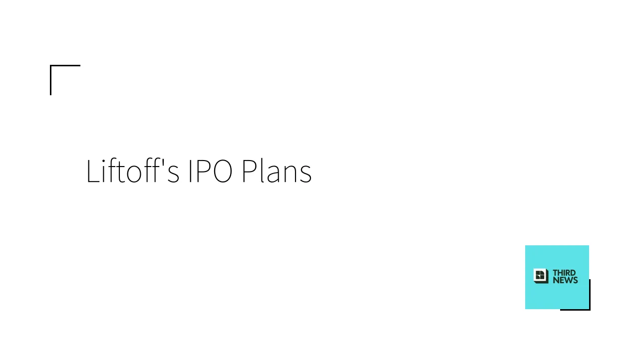 Liftoff Mobile, Inc. Moves Forward with Plans for Initial Public ...