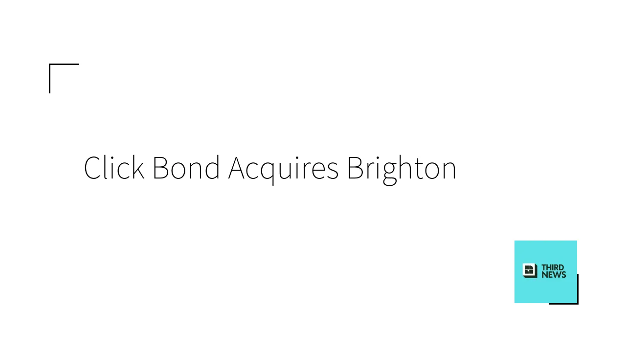 Click Bond, Inc. Enhances Its Technological Edge with Brighton Science ...